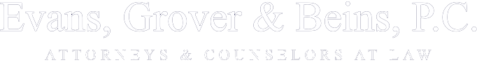 EVANS, GROVER & BEINS, P.C – Attorneys & Counselors at Law